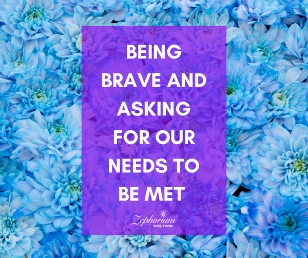 Being Brave And Asking For Our Needs To Be Met - Speaking Our Truth ...